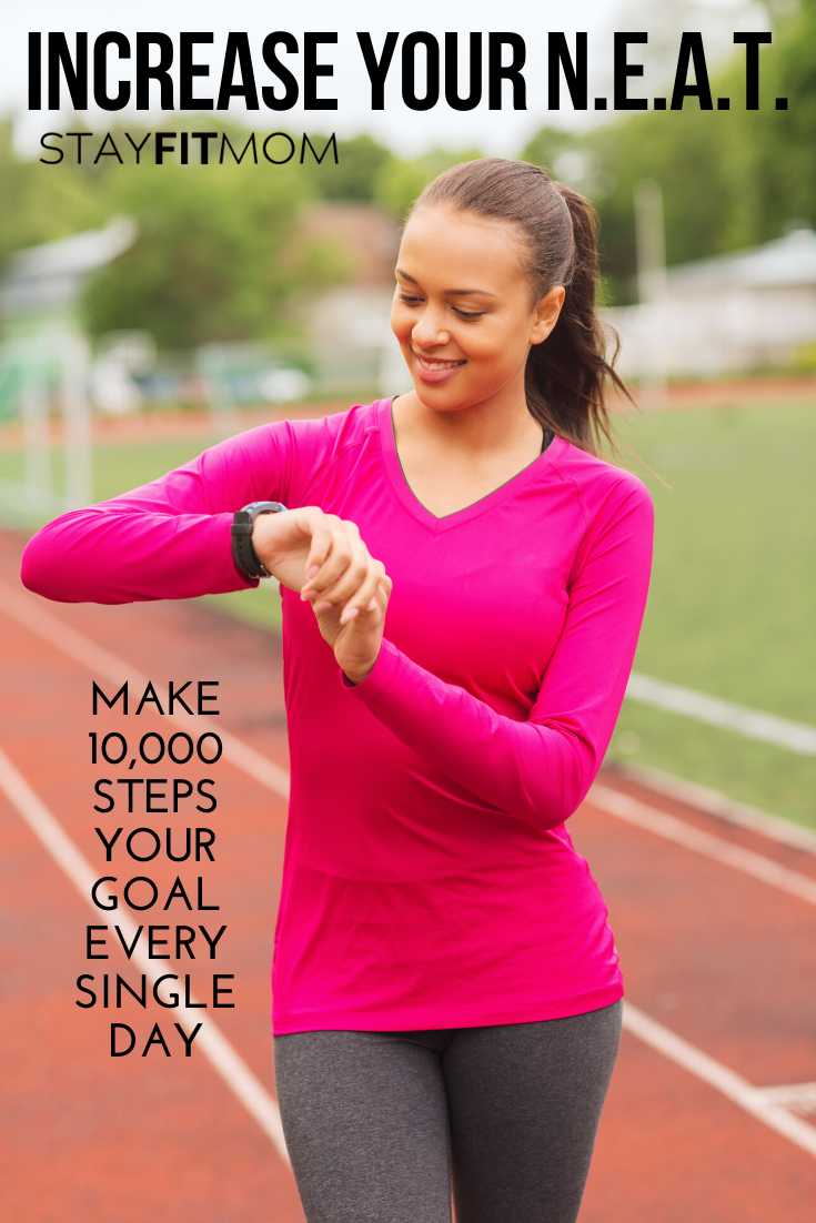 What is NEAT and Why It's Important - Stay Fit Mom