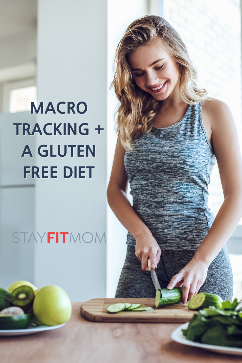 Macro Tracking and a Gluten Free Diet - Stay Fit Mom